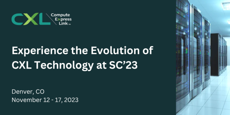 Experience the Evolution of CXL Technology at SC’23 - Compute Express Link