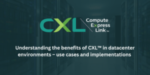 Understanding the benefits of CXL® in datacenter environments – use cases and implementations ...