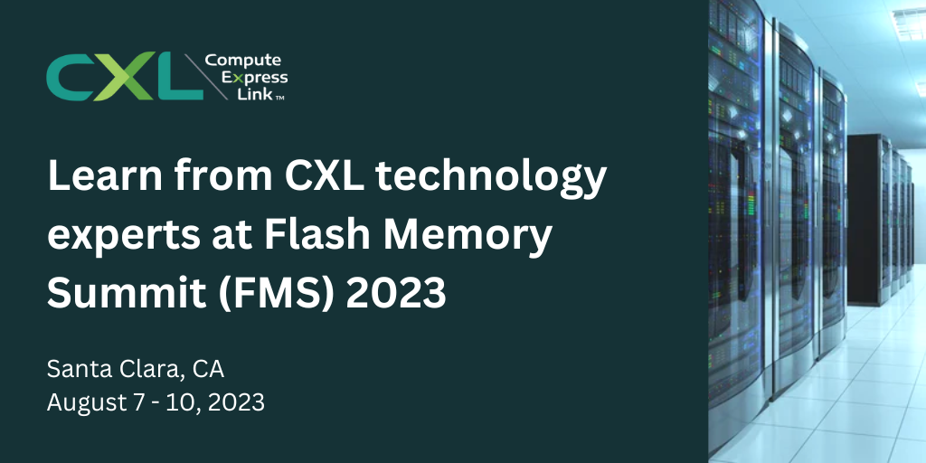 Learn from CXL technology experts at Flash Memory Summit (FMS) 2023 - Compute Express Link